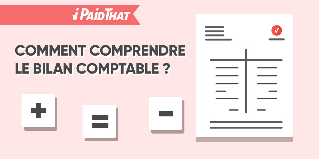 Comment comprendre le Bilan Comptable